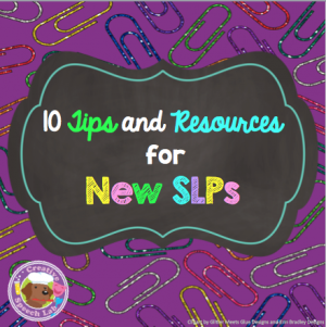 10 Tips and Resources for New SLPs - Creative Speech Lab