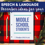 3 Middle School Speech & Language Activities for December - Creative ...